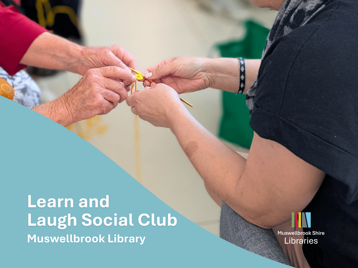 Learn and Laugh Social Club : Muswellbrook Shire Libraries